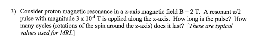 Solved Consider proton magnetic resonance in a z-axis | Chegg.com