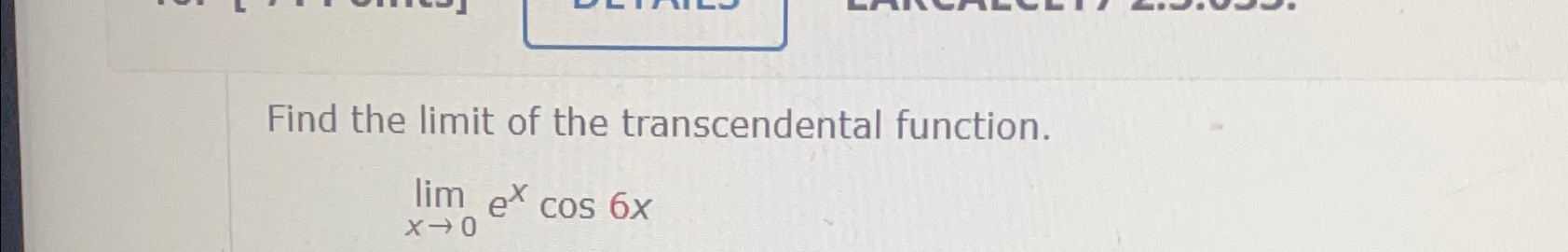 Solved Find the limit of the transcendental | Chegg.com
