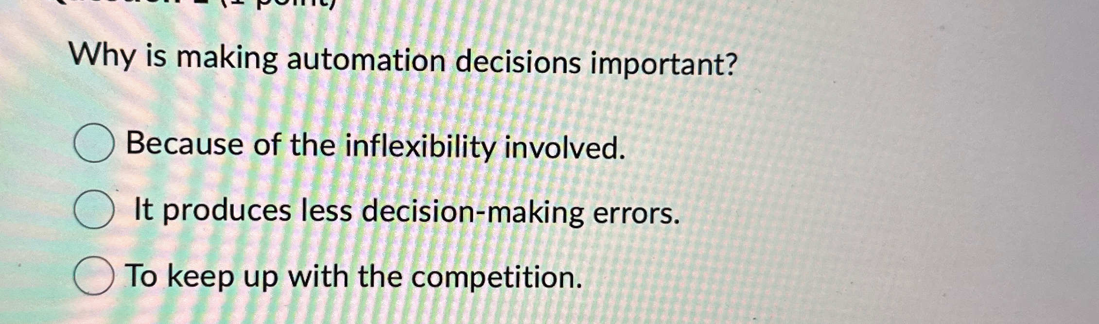 Solved Why is making automation decisions important?Because | Chegg.com