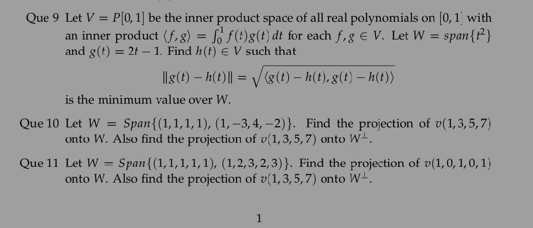 Solved Que 9 Let V = P[0, 1] be the inner product space of | Chegg.com