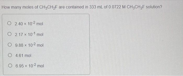 Solved How many moles of CH3CH2F are contained in 333 mL of | Chegg.com