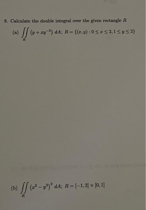 Solved 8. Calculate the double integral over the given | Chegg.com