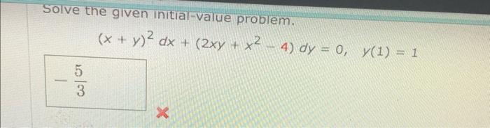 Solved Solve the given initial-value problem. x (x + y)2 dx | Chegg.com
