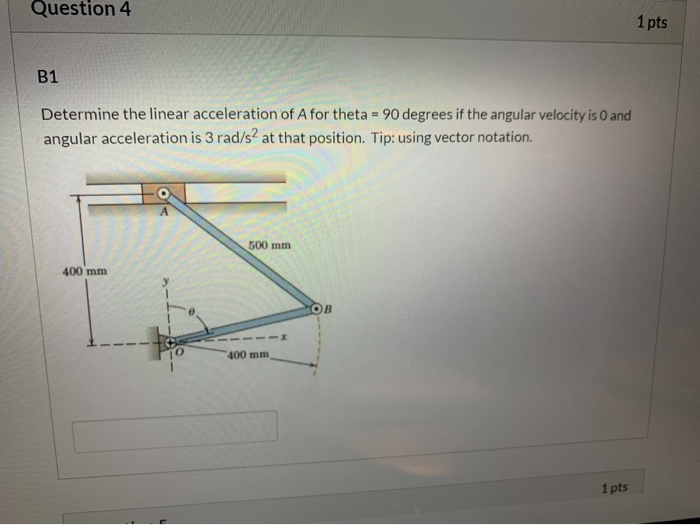 Solved Question 4 1 pts B1 Determine the linear acceleration | Chegg.com