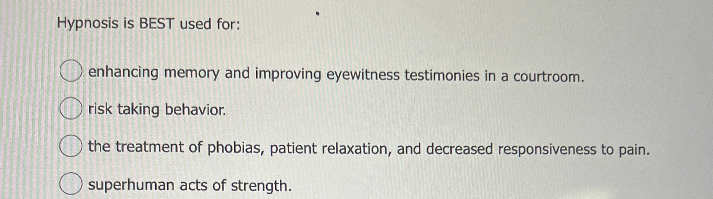 Solved Hypnosis is BEST used for:enhancing memory and | Chegg.com