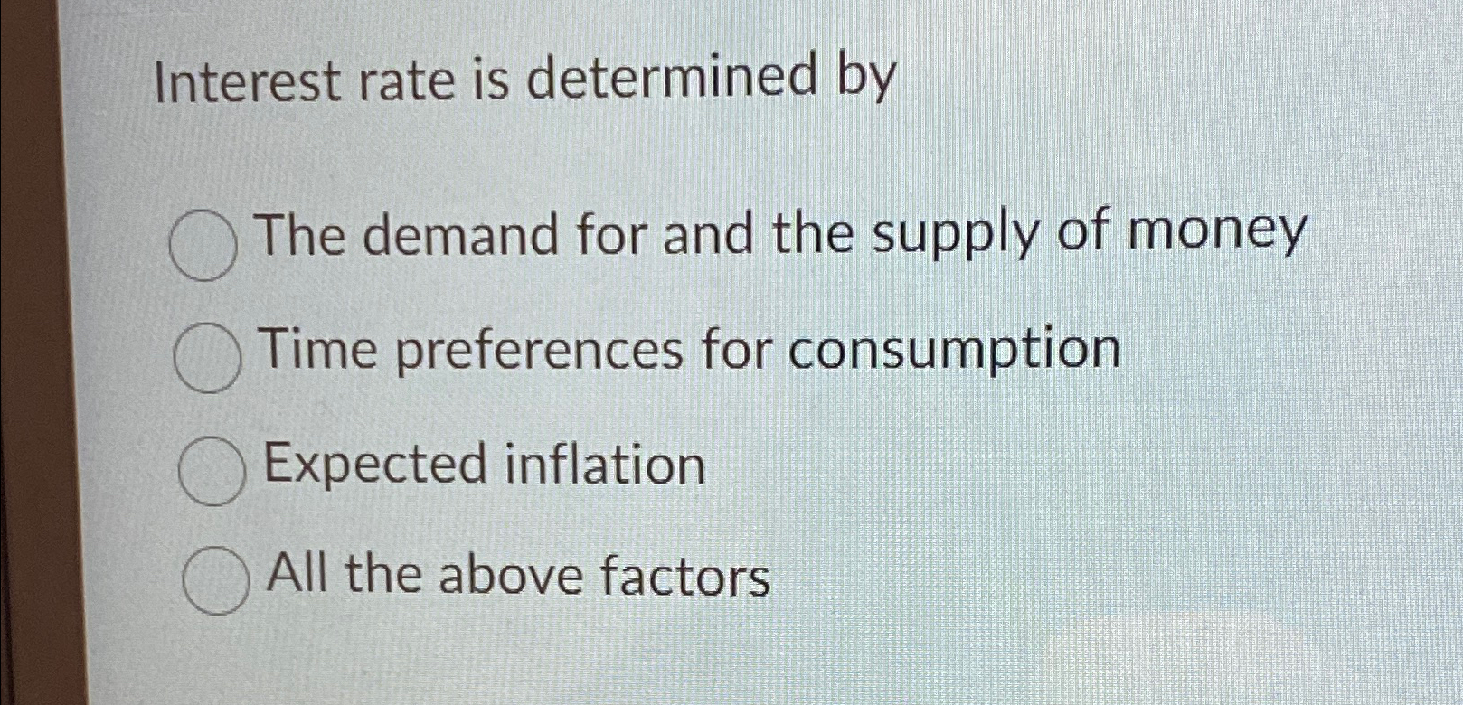 Solved Interest rate is determined byThe demand for and the | Chegg.com