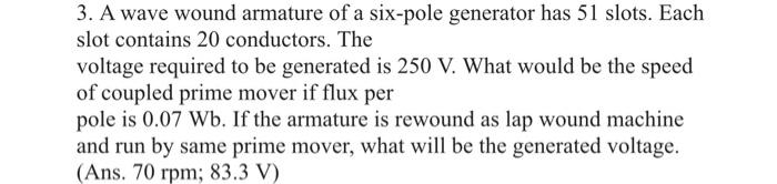 Solved 3. A wave wound armature of a six-pole generator has | Chegg.com