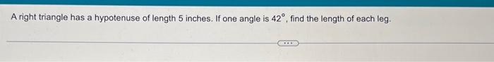 Solved A right triangle has a hypotenuse of length 5 inches. | Chegg.com