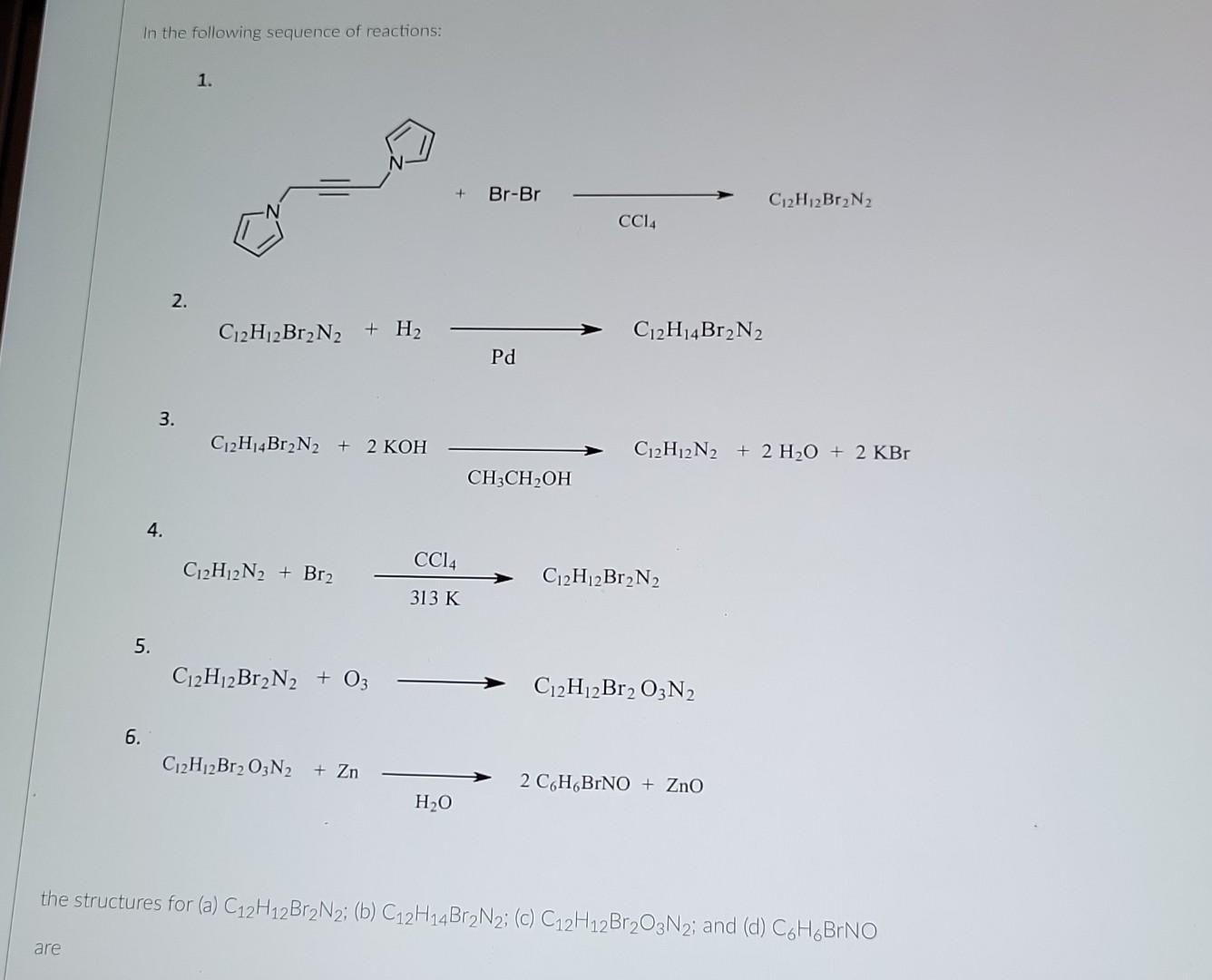 Solved (a) C12H12Br2 N2 b) C12H14Br2 N2 C12H14Br2 N2(c) | Chegg.com