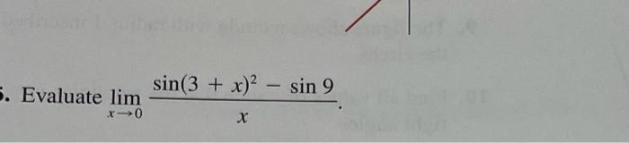 Solved sin(3 + x)2 – sin 9 5. Evaluate lim x-0 x | Chegg.com