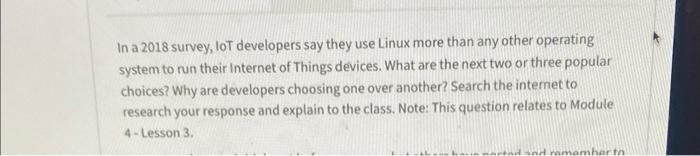 Solved In a 2018 survey, IoT developers say they use Linux | Chegg.com