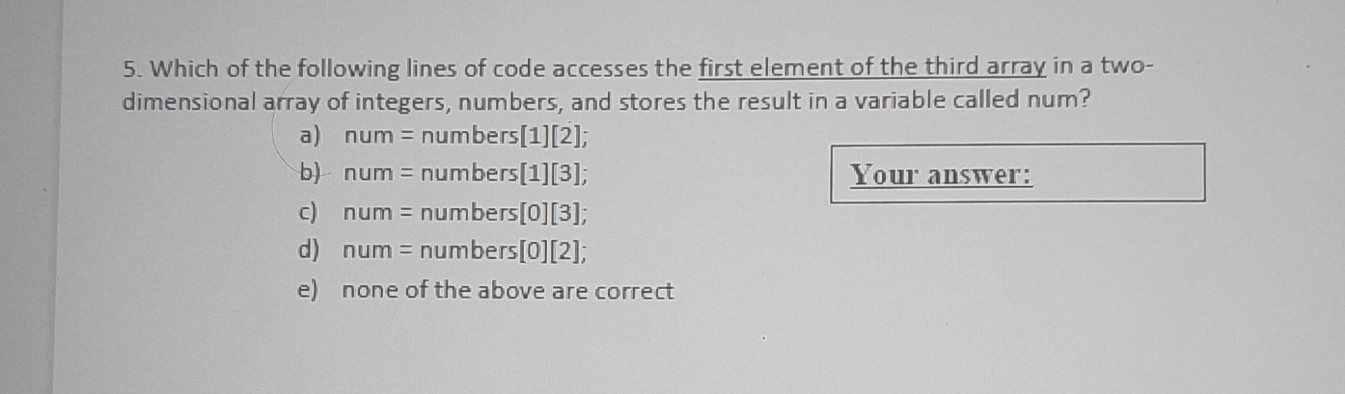 Solved 5. Which of the following lines of code accesses the | Chegg.com