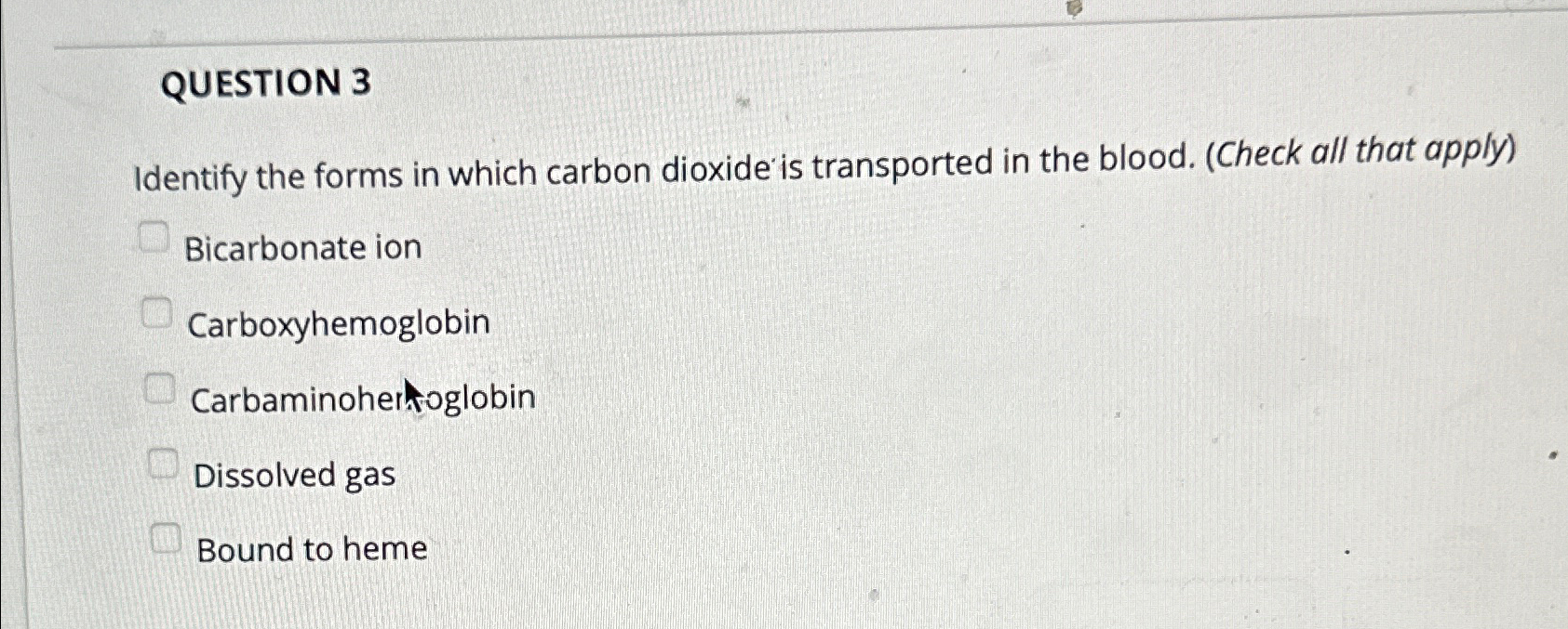 Solved QUESTION 3Identify the forms in which carbon dioxide | Chegg.com