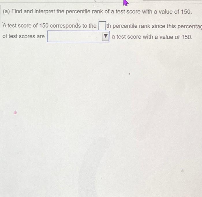 (a) Find and interpret the percentile rank of a test | Chegg.com