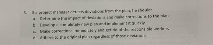 Solved 3. If a project manager detects deviations from the | Chegg.com