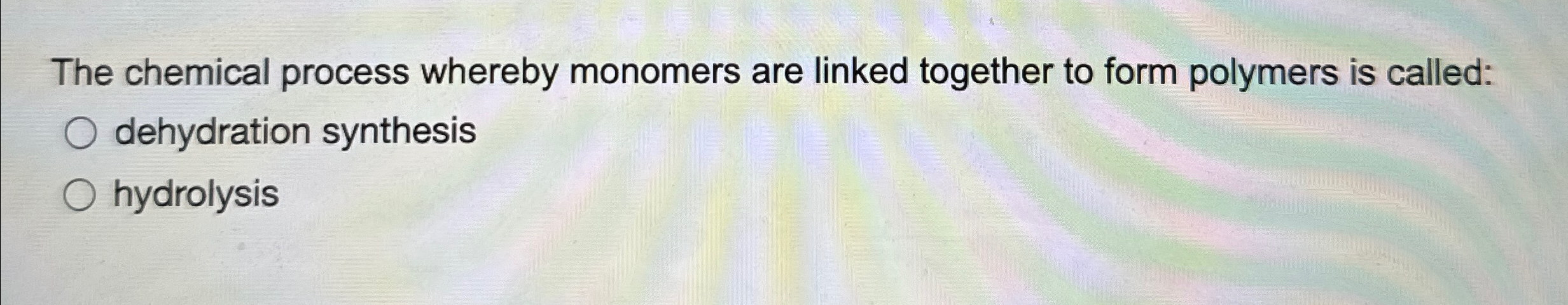 Solved The chemical process whereby monomers are linked | Chegg.com