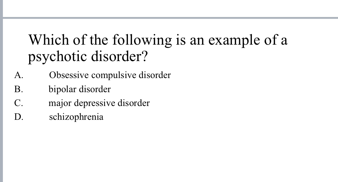 Solved Which of the following is an example of a psychotic | Chegg.com