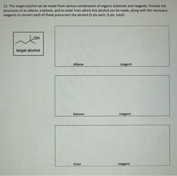 Solved 12. This target alcohol can be made from various | Chegg.com