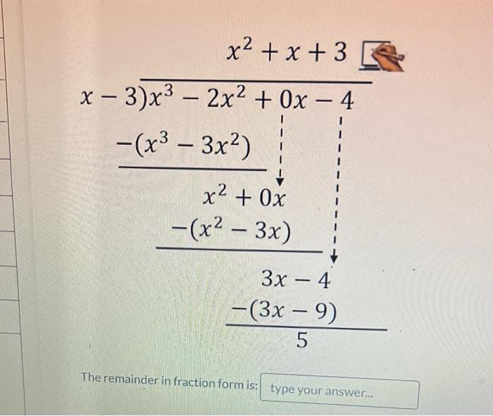 Solved x−3)x3−2x2+0x−4−(x3−3x2)3x−4−(x2−3x)5−(3x−9) | Chegg.com