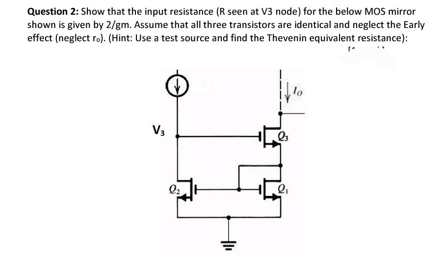 Solved Question 2: Show that the input resistance (R seen at | Chegg.com
