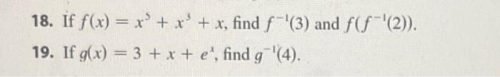 Solved 18. If f(x)=x5+x3+x, find f−1(3) and f(f−1(2)). 19. | Chegg.com