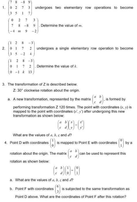 Solved 1. ⎝⎛703825−871937⎠⎞ undergoes two elementary row | Chegg.com