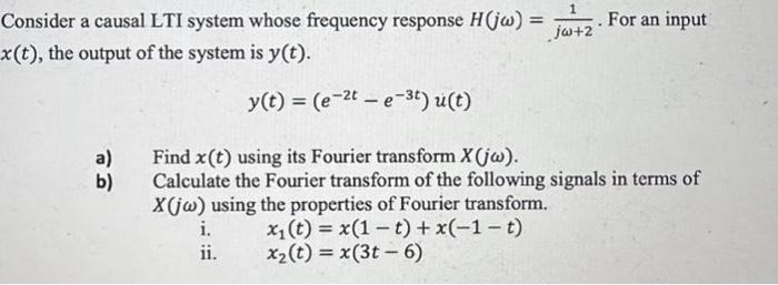 Solved Consider a causal LTI system whose frequency response | Chegg.com