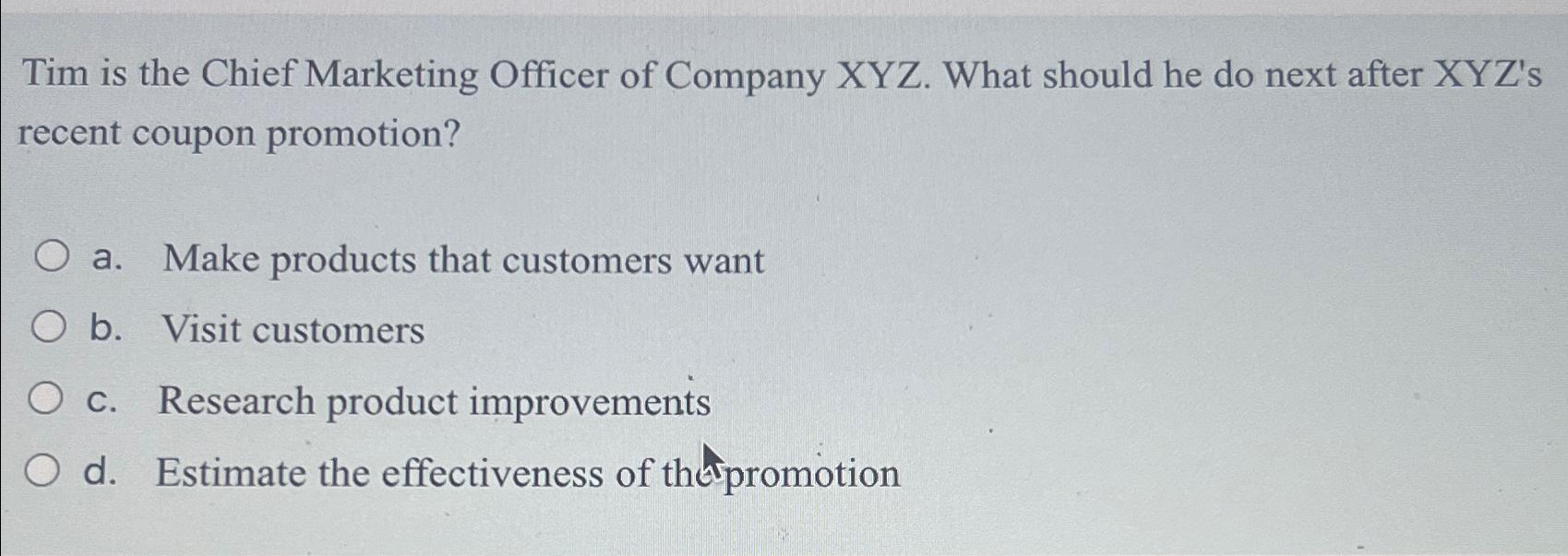Solved Tim is the Chief Marketing Officer of Company XYZ. | Chegg.com
