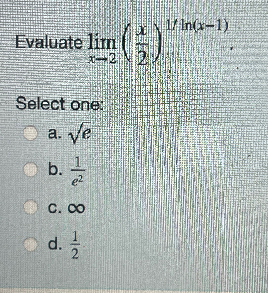 Solved Evaluate limx→2(x2)1ln(x-1)Select | Chegg.com