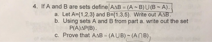 Solved 4. If A and B are sets define AAB = (A - B)U( B A ). | Chegg.com