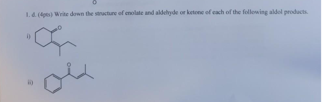 Solved 1. d. (4pts) Write down the structure of enolate and | Chegg.com