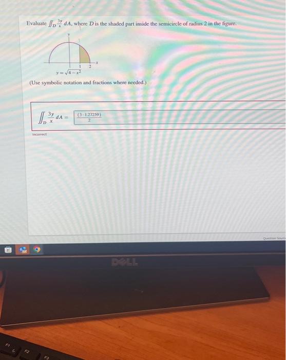 Solved F1 Evaluate 3dA, where D is the shaded part inside | Chegg.com