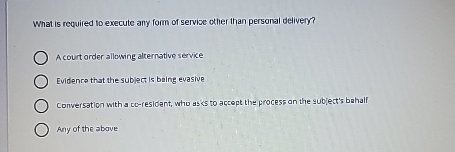 Solved What is required to execute any form of service other | Chegg.com