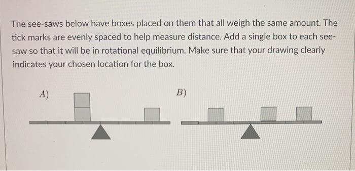 Solved The see-saws below have boxes placed on them that all | Chegg.com