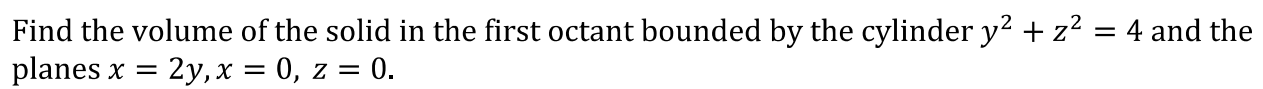Solved Find the volume of the solid in the first octant | Chegg.com