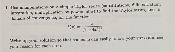 Solved 1. Use manipulations on a simple Taylor series | Chegg.com