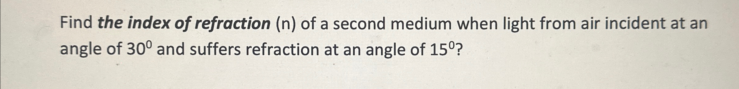Solved Find the index of refraction ( n ) ﻿of a second | Chegg.com