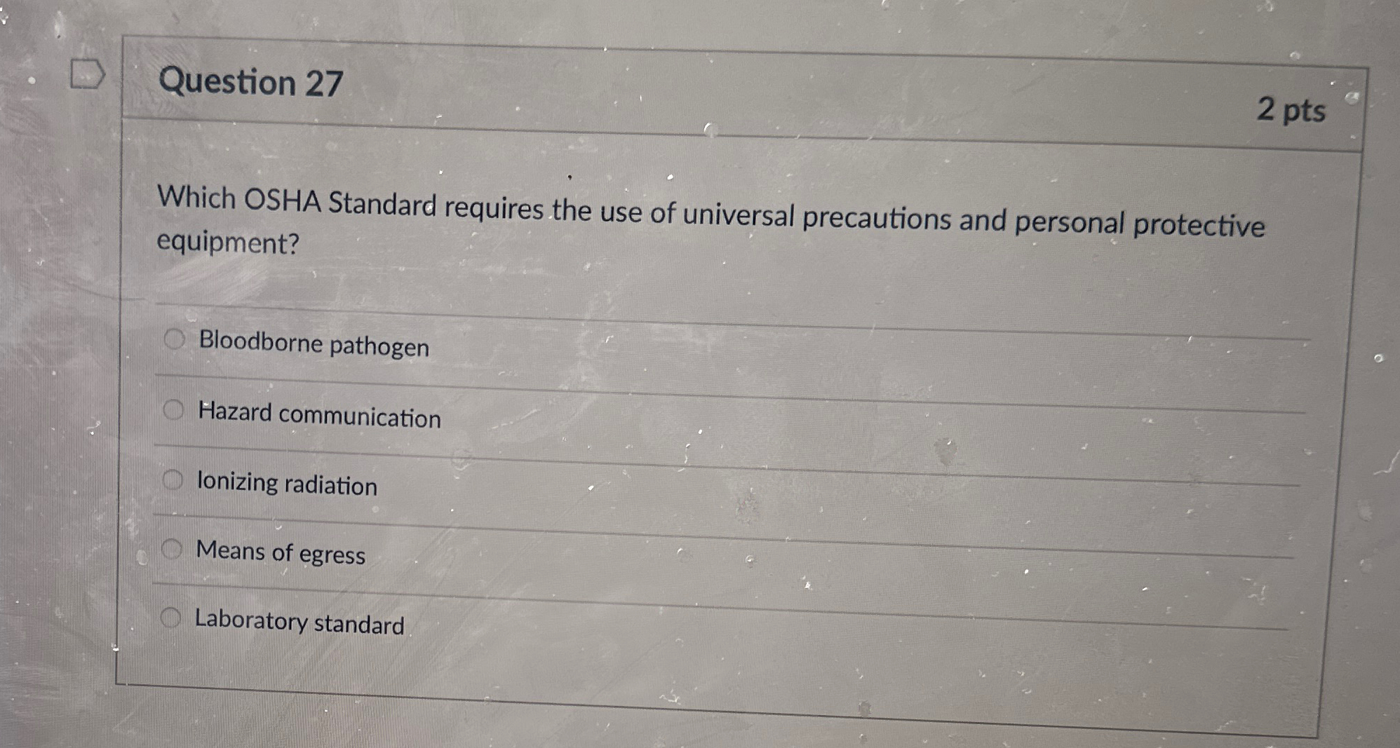 Solved Question 272 ﻿ptsWhich OSHA Standard requires the use | Chegg.com