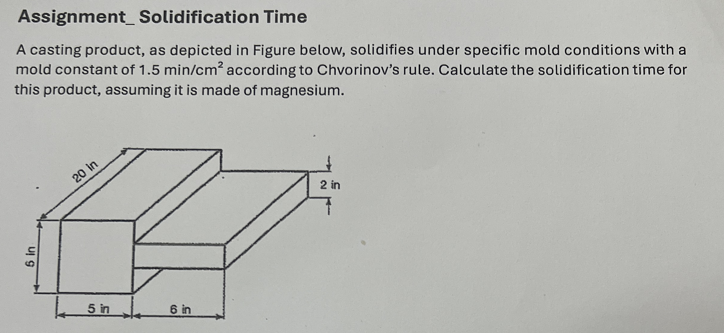 Solved Assignment_Solidification TimeA casting product, as | Chegg.com