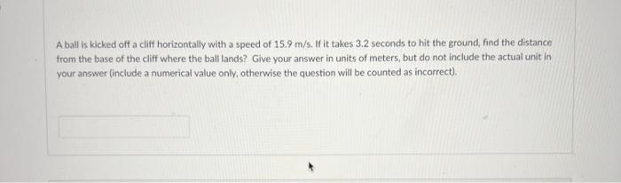 Solved A ball is kicked off a cliff horizontally with a | Chegg.com