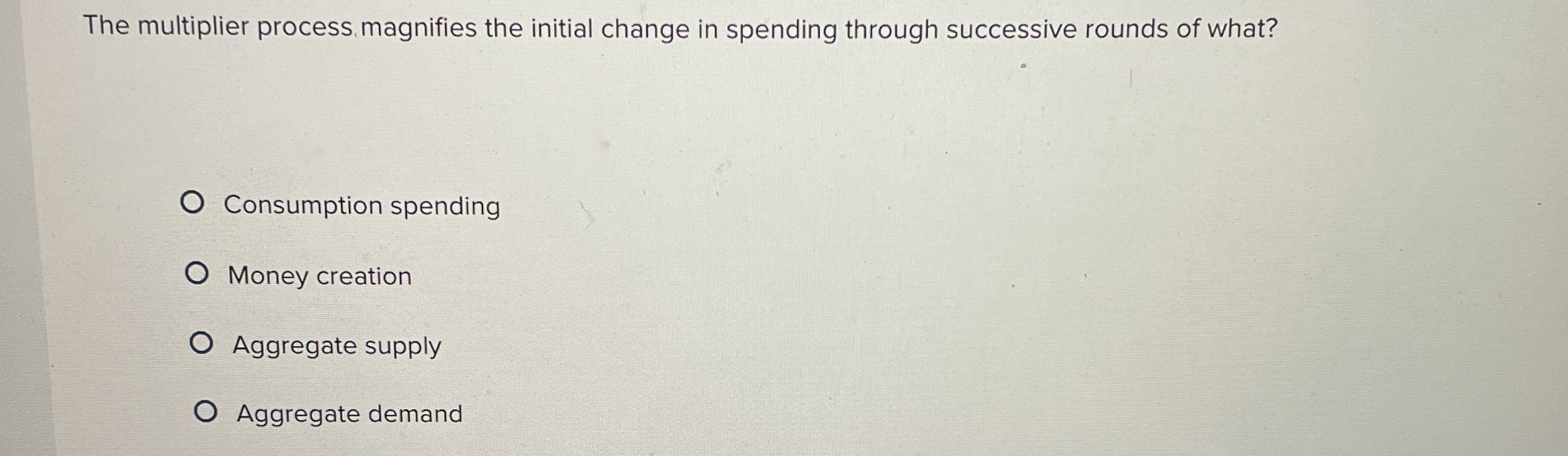 Solved The multiplier process magnifies the initial change | Chegg.com