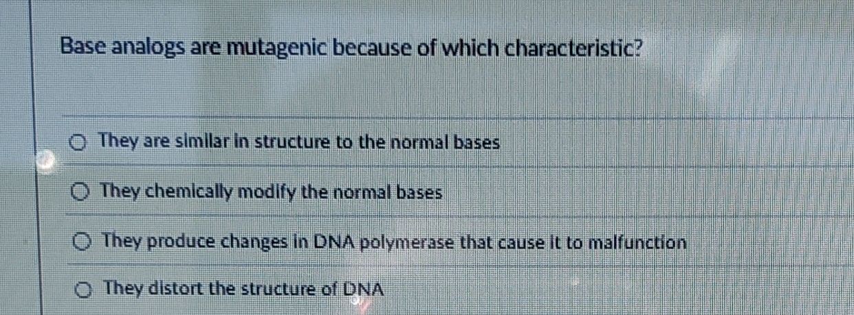 High Quality SOLUTION Base analogs are mutagenic because of which | Chegg.com