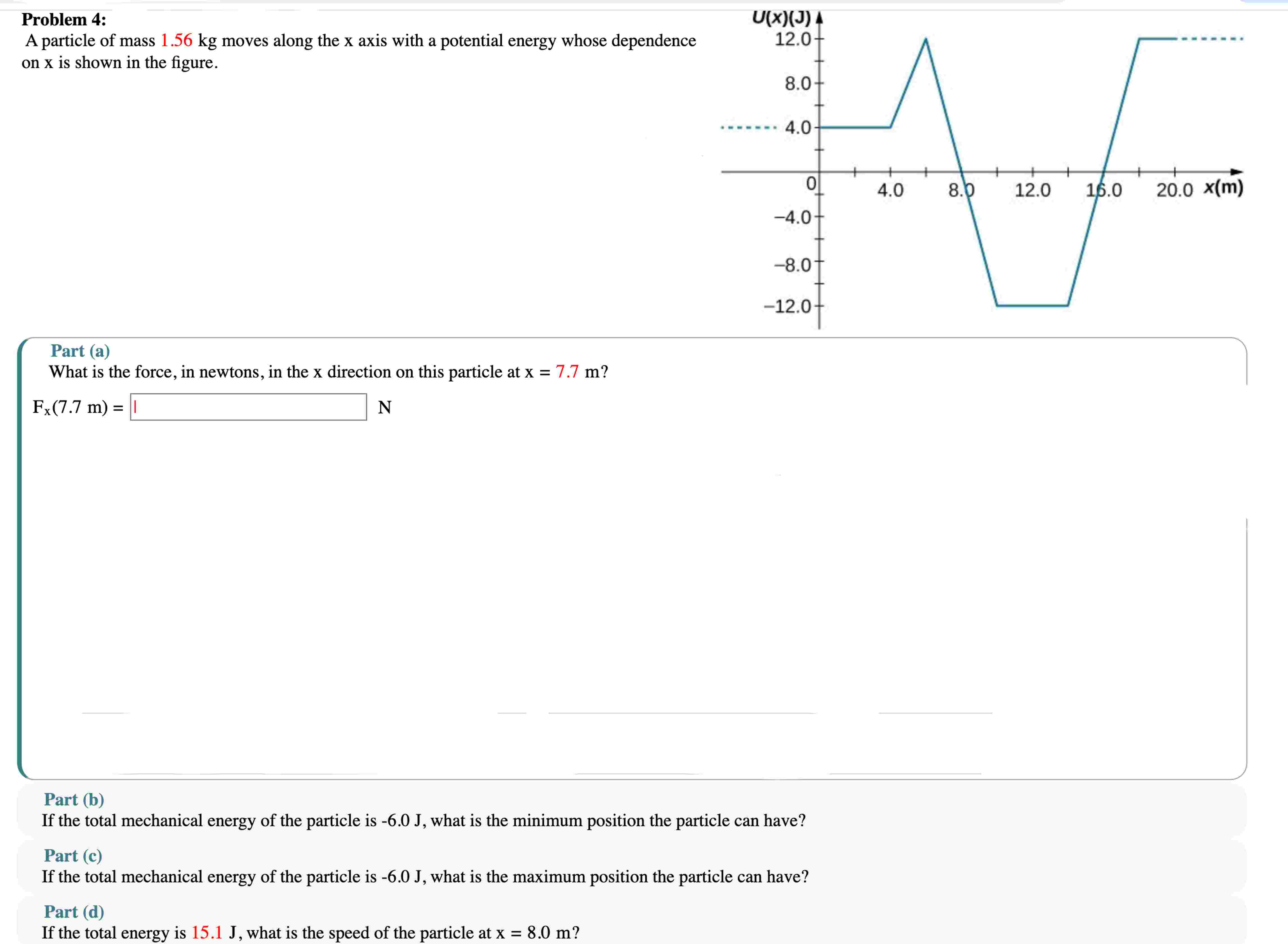 Solved Problem 4:A particle of mass 1.56 ﻿kg moves along the | Chegg.com