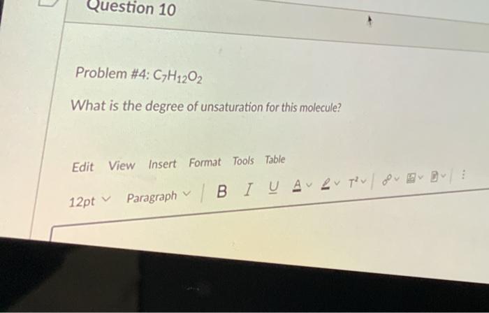 Solved Question 10 Problem #4: C7H12O2 What is the degree of | Chegg.com