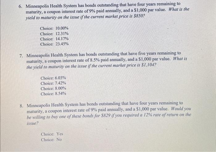 Solved 6. Minneapolis Health System has bonds outstanding | Chegg.com Solved 6. Minneapolis Health System has bonds outstanding | Chegg.com