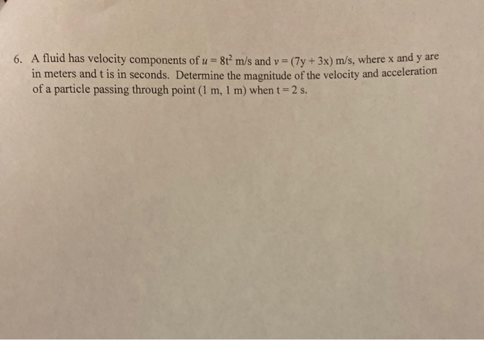 Solved A fluid has velocity components of u 8t2 m/s and v | Chegg.com
