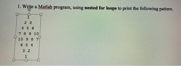 Solved 1 Write A Matlab Program Using Nested For Loops To 8045