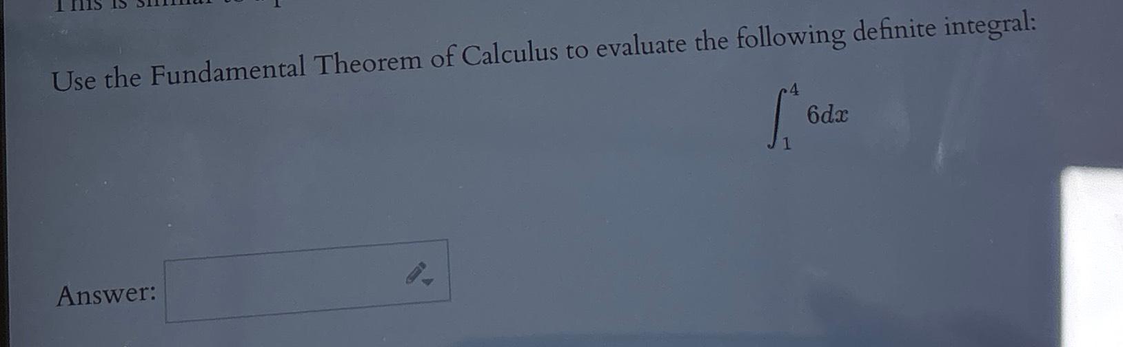 Solved Use the Fundamental Theorem of Calculus to evaluate | Chegg.com