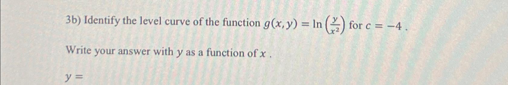 Solved 3b) ﻿Identify the level curve of the function | Chegg.com