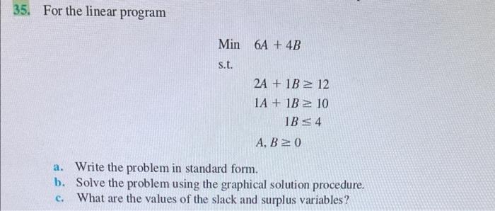 Solved 35. For the linear program Min 6A + 4B s.t. 2A + 1B | Chegg.com